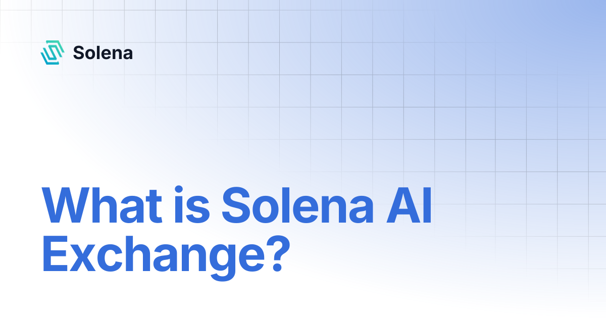 What is Solena AI Exchange? | Solena